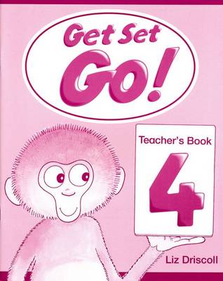 Get Set - Go!: 4: Teacher's Book by Liz Driscoll | Waterstones