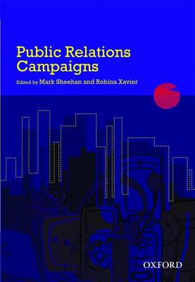 Public Relations Campaigns by Mark Sheehan, Robina Xavier | Waterstones