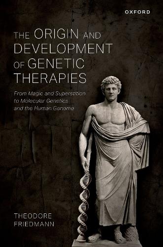 The Origin and Development of Genetic Therapies by Theodore Friedmann ...