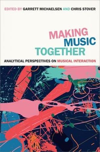 Making Music Together by Chris Stover, Garrett Michaelsen | Waterstones