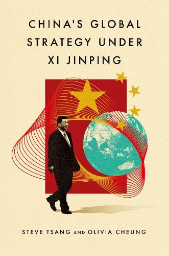 China's Global Strategy under Xi Jinping by Dr Steve Tsang, Olivia ...