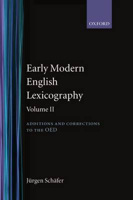 Early Modern English Lexicography: Volume II by Jürgen Schäfer, Loretta ...