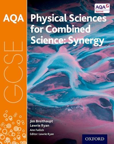 AQA GCSE Combined Science (Synergy): Physical Sciences Student Book by ...