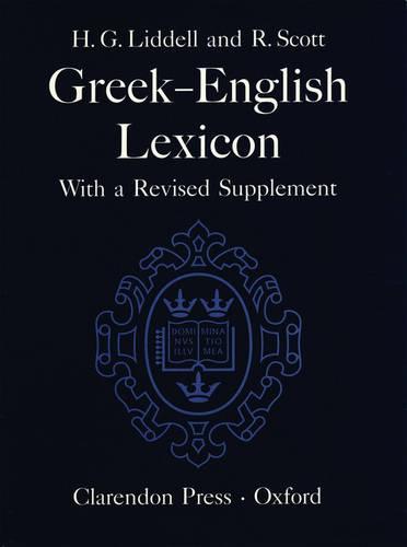 A Greek-English Lexicon by H. G. Liddell, R. Scott | Waterstones