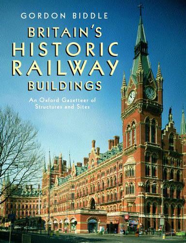Britain's Historic Railway Buildings by Gordon Biddle, Sir Neil Cossons ...