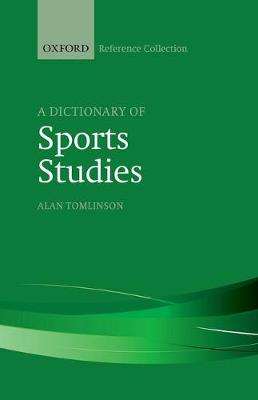 A Dictionary of Sports Studies by Alan Tomlinson | Waterstones