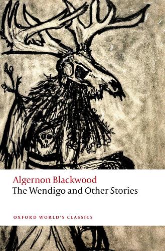 The Wendigo and Other Stories by Algernon Blackwood, Aaron Worth ...