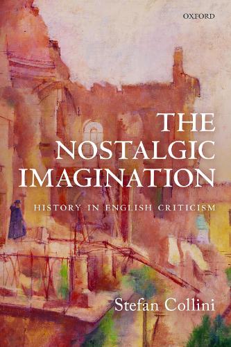 The Nostalgic Imagination by Stefan Collini | Waterstones