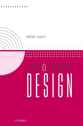 Democratic Design by Michael Saward | Waterstones