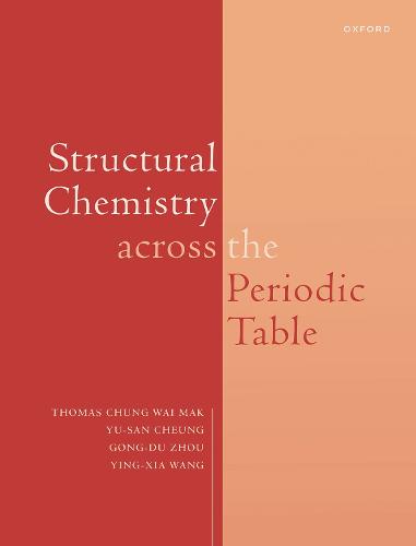 Structural Chemistry across the Periodic Table by Thomas CW Mak, Yu San ...