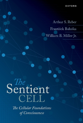 The Sentient Cell by Arthur S. Reber, František Baluška | Waterstones