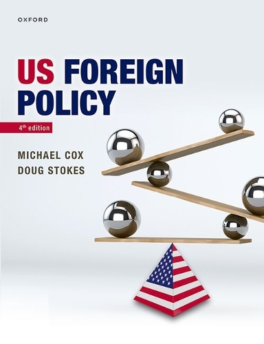 US Foreign Policy by Michael Cox, Doug Stokes | Waterstones