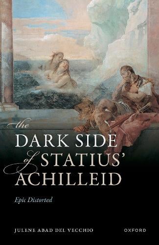 The Dark Side of Statius' Achilleid by Julene Abad Del Vecchio ...