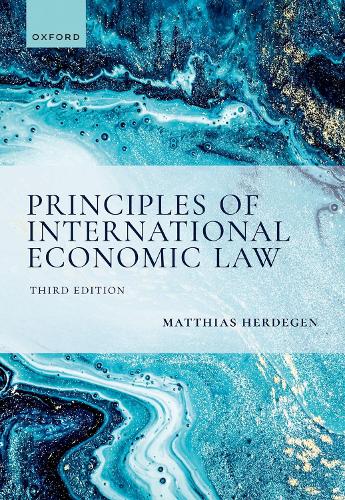 Principles of International Economic Law, 3e by Matthias Herdegen ...