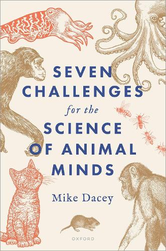 Seven Challenges for the Science of Animal Minds by Mike Dacey ...