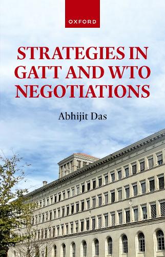 Strategies in GATT and WTO Negotiations by Abhijit Das | Waterstones