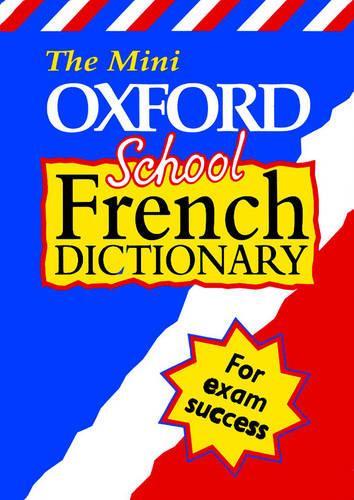 The Mini Oxford School French Dictionary by Valerie Grundy, Jennifer ...