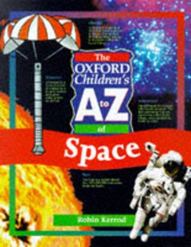 The Oxford Children's A to Z of Space by Robin Kerrod | Waterstones