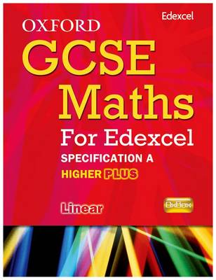 Oxford GCSE Maths for Edexcel: Specification A Student Book Higher Plus ...