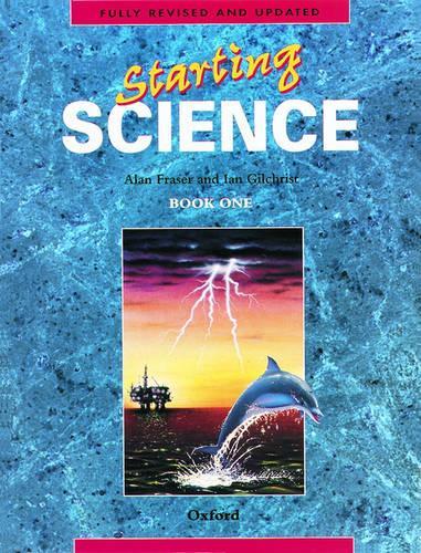 Starting Science: Students' Book 1 by Alan Fraser, Ian Gilchrist ...