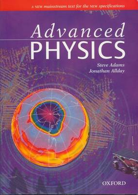 Advanced Physics by Steve Adams, Jonathan Allday | Waterstones