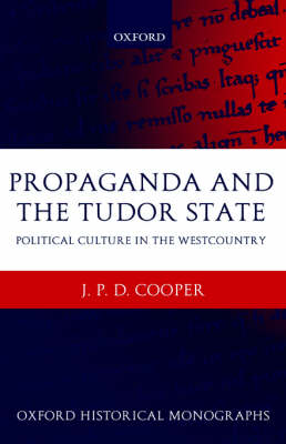 Propaganda and the Tudor State by Dr J. P. D. Cooper | Waterstones