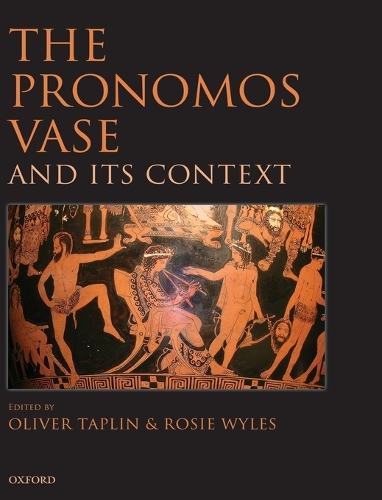 The Pronomos Vase and its Context by Oliver Taplin, Rosie Wyles ...