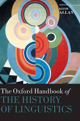 The Oxford Handbook of the History of Linguistics by Keith Allan ...