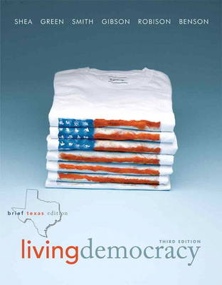 Living Democracy, Brief Texas Edition by Daniel M. Shea, Joanne Connor ...