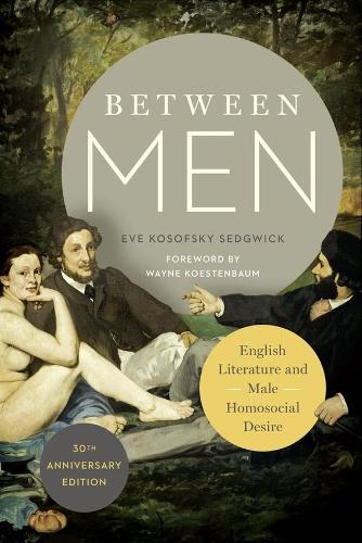 Between Men by Eve Kosofsky Sedgwick | Waterstones