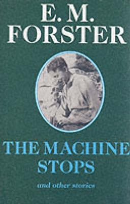 The Machine Stops by E. M. Forster Waterstones