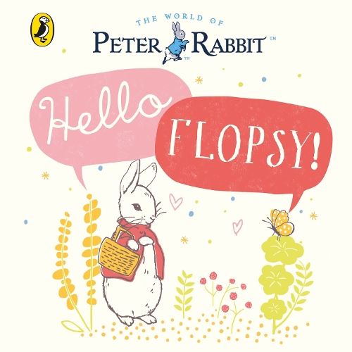Peter Rabbit: Hello Flopsy! by Beatrix Potter | Waterstones