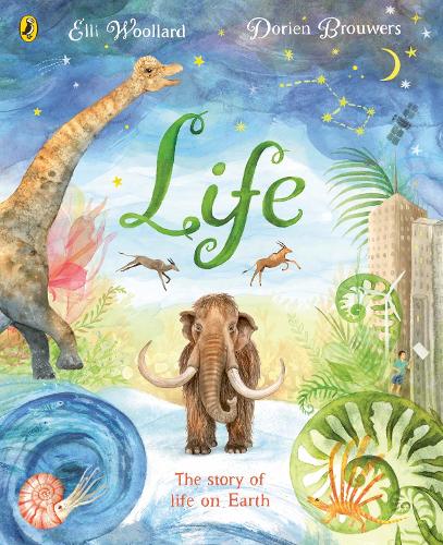 Life by Elli Woollard, Dorien Brouwers | Waterstones
