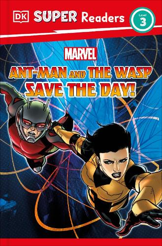 DK Super Readers Level 3 Marvel Ant-Man and The Wasp Save the Day! by Julia March | Waterstones