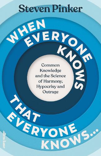 When Everyone Knows That Everyone Knows... by Steven Pinker | Waterstones