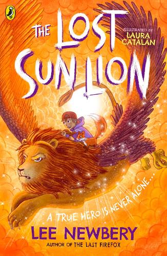 The Lost Sunlion by Lee Newbery | Waterstones