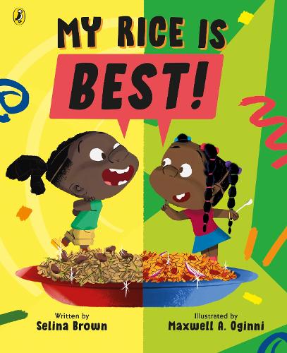 My Rice is Best by Selina Brown, Maxwell A. Oginni | Waterstones