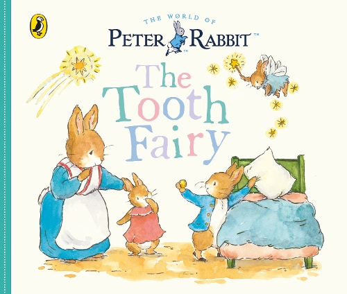 Peter Rabbit Tales: The Tooth Fairy by Beatrix Potter | Waterstones