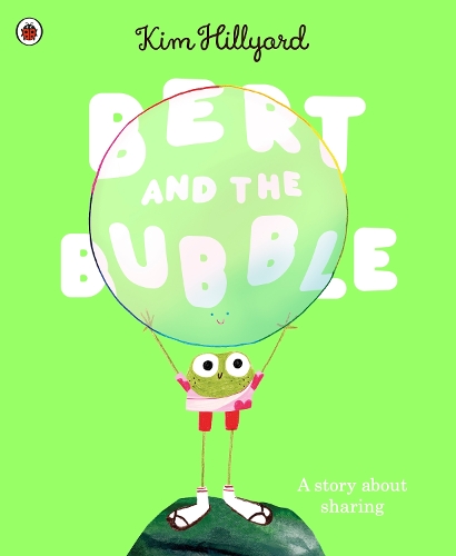 Bert and the Bubble by Kim Hillyard | Waterstones