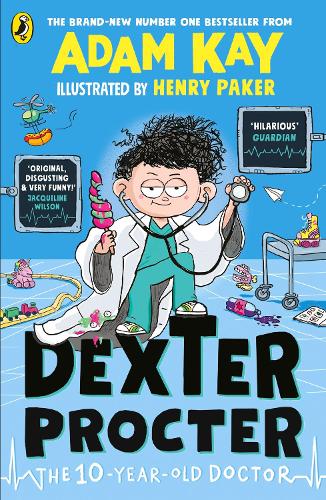 Dexter Procter the 10-Year-Old Doctor by Adam Kay, Henry Paker ...