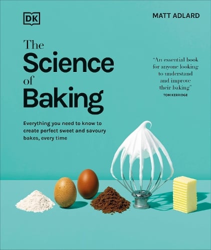 The Science of Baking by Matt Adlard | Waterstones