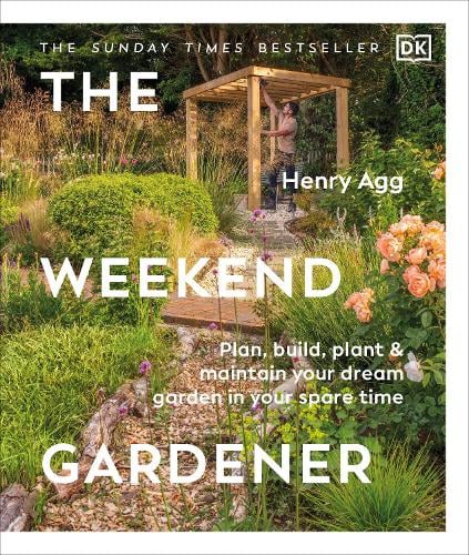 The Weekend Gardener by Henry Agg | Waterstones