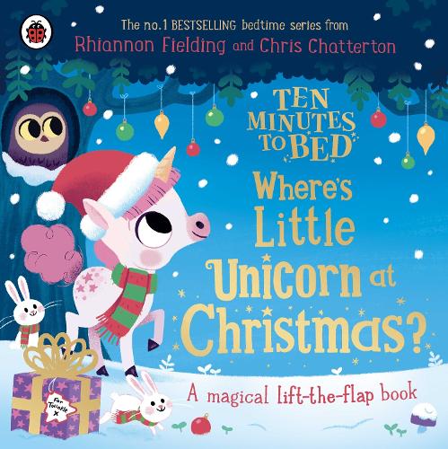 Ten Minutes to Bed: Where's Little Unicorn at Christmas? by Rhiannon ...