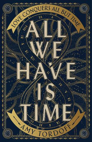 All We Have is Time by Amy Tordoff | Waterstones