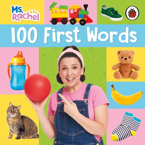 Ms Rachel: 100 First Words by Ms Rachel | Waterstones