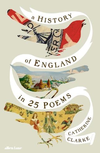 A History of England in 25 Poems by Catherine Clarke | Waterstones