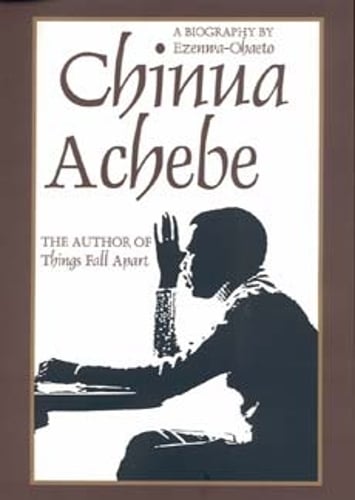 Chinua Achebe by Ezenwa-Ohaeto | Waterstones