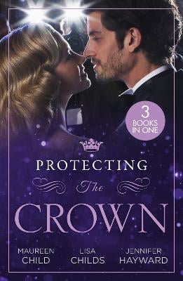 Protecting The Crown by Maureen Child, Lisa Childs | Waterstones