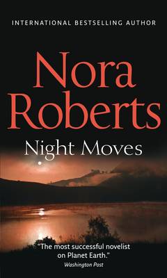 Night Moves by Nora Roberts | Waterstones
