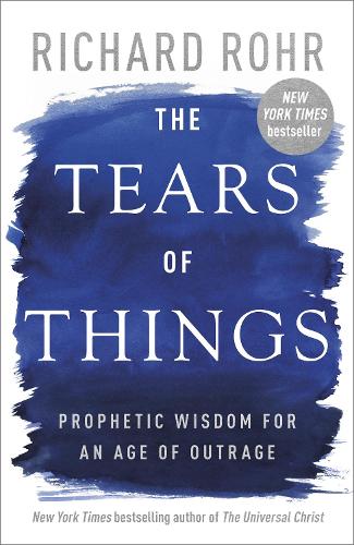 The Tears of Things by Richard Rohr | Waterstones